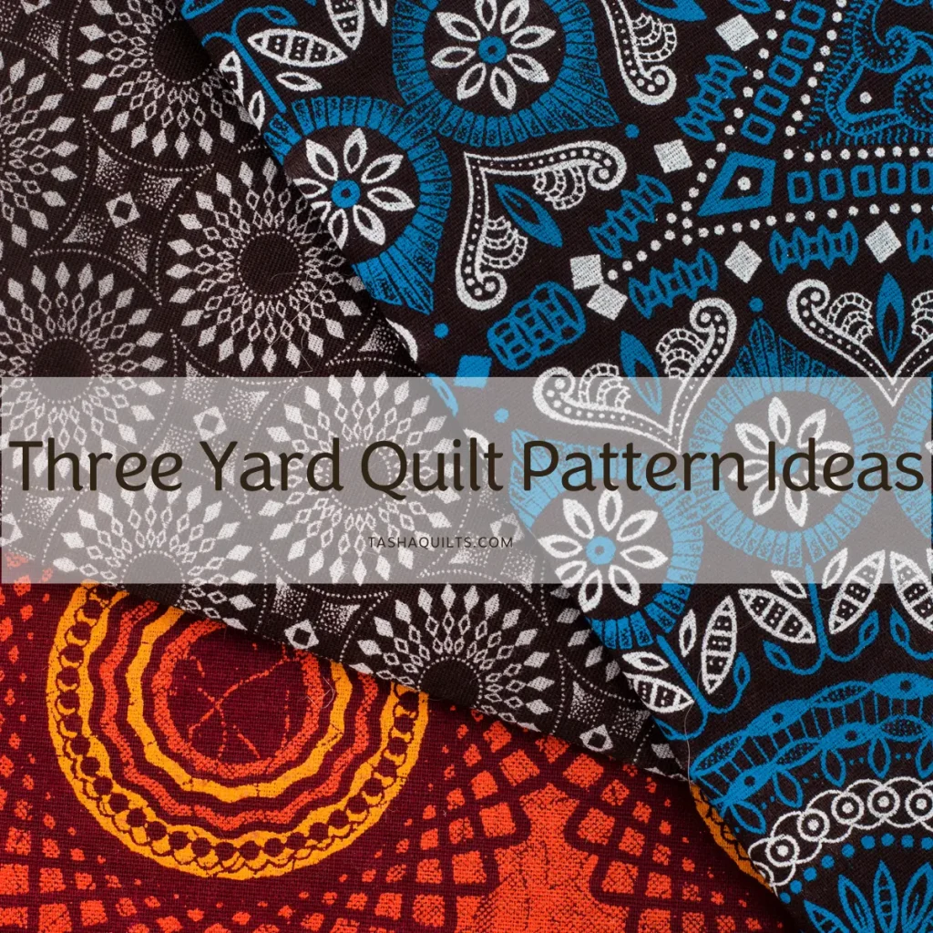 102 Quick and Easy Three Yard Quilt Patterns Ideas - Tasha Quilts